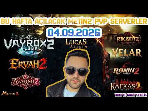 BU HAFTA AÇILACK SERVERLER METİN2 [ 04.09.2026 ] 1000 TL NAKİT ÇEKİLİŞ #vayrox2 #lucas2 # kafkas2