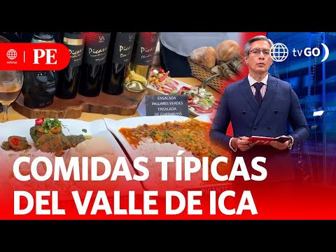 Variedad de comidas típicas del Valle de Ica | Primera Edición ...