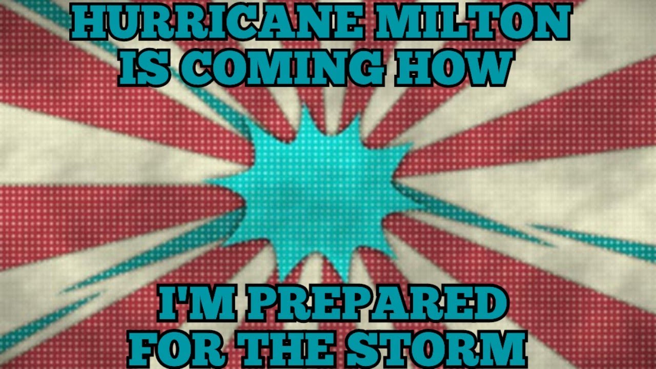 HURRICANE MILTON IS COMING HOW I'M PREPARED FOR THE STORM - YouTube
