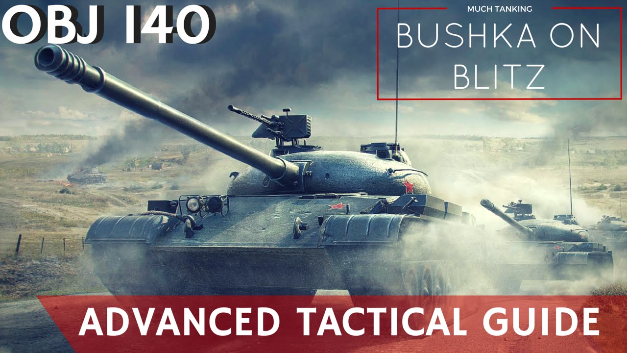 World of tanks blitz - "How to OBJ 140" Advanced Tactical Guide - YouTube