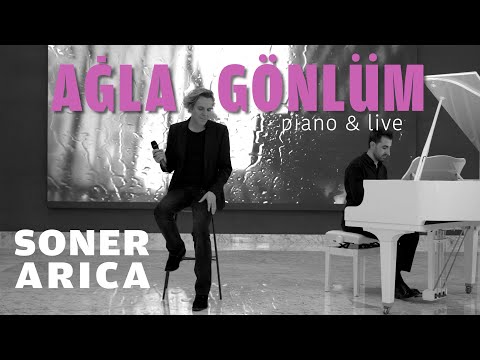 Soner Arıca - Ağla Gönlüm (Live & Piano)