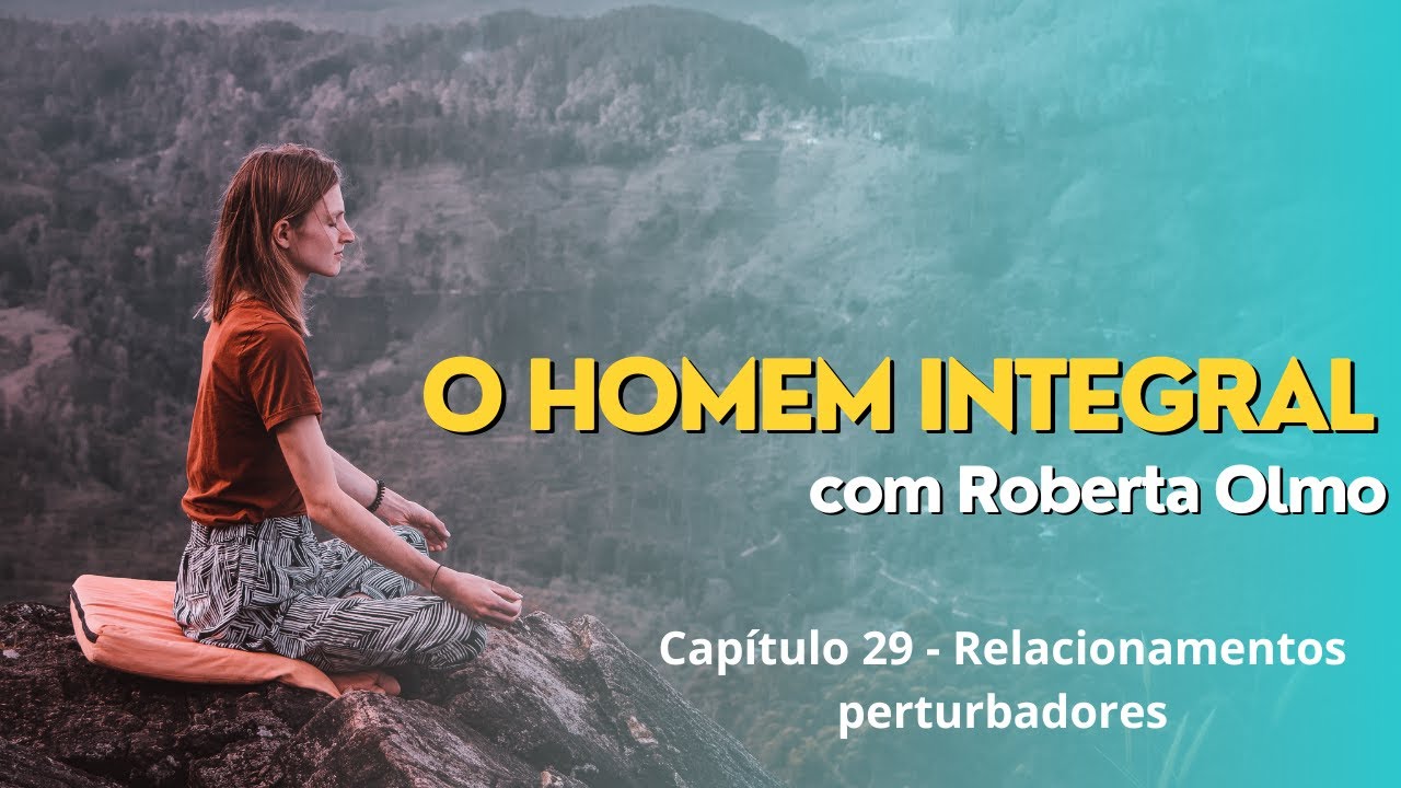 O Homem Integral - capítulo 29: Relacionamentos perturbadores - YouTube