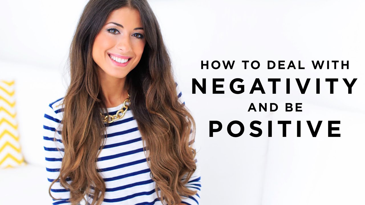 How To Deal With Negativity and Be Positive - YouTube
