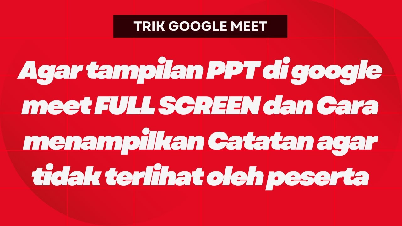 Trik Google Meet | membuat Slide Show Full Screen dan Cara menampilkan ...