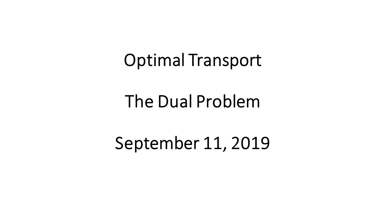 Optimal Transport - The Dual Problem - YouTube