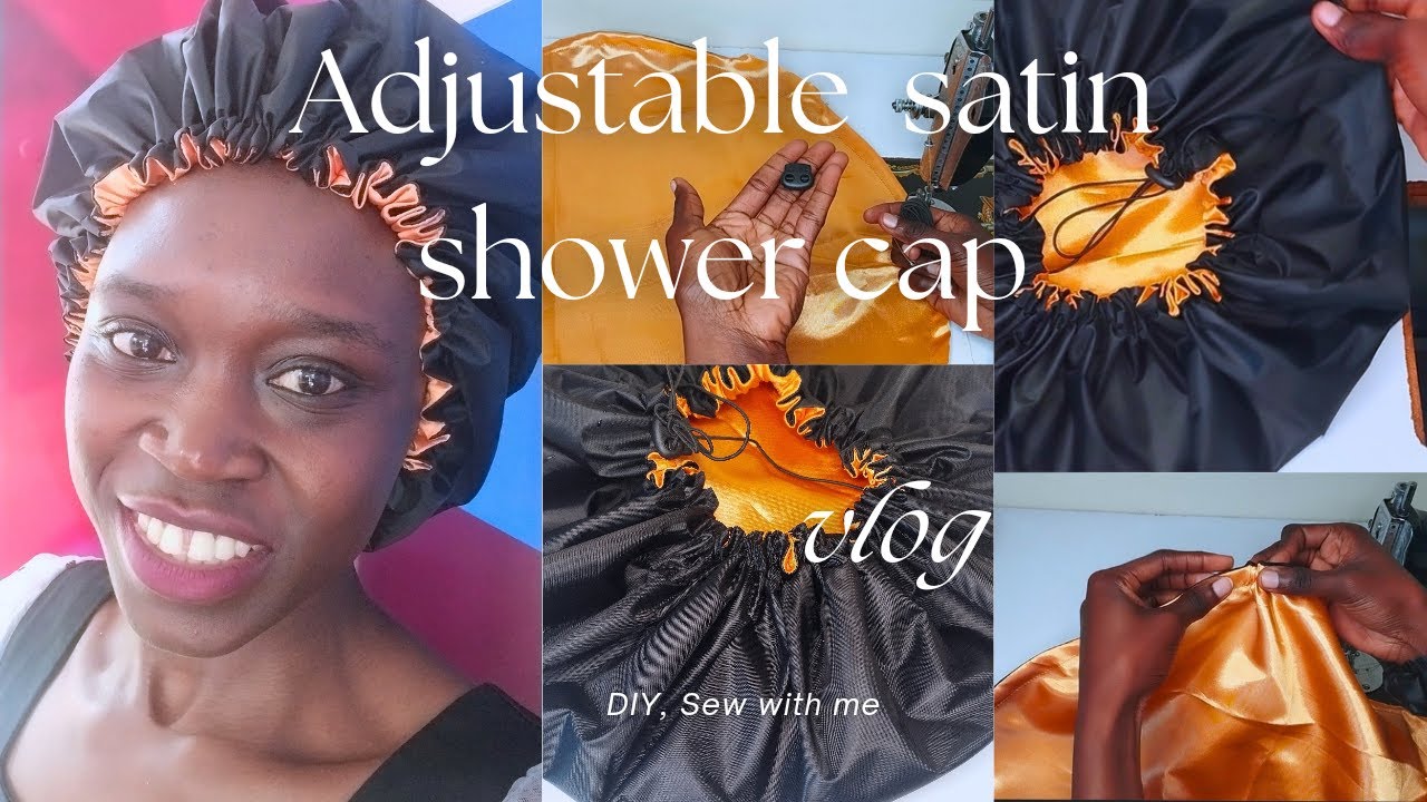 ENTREPRENEURSHIP VLOG: SEW WITH ME AN ADJUSTABLE SATIN LINED SHOWER CAP ...
