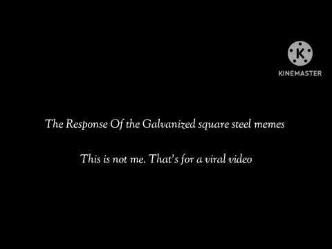 The Galvanized Square Steel Guy's Response to the Memes. - YouTube