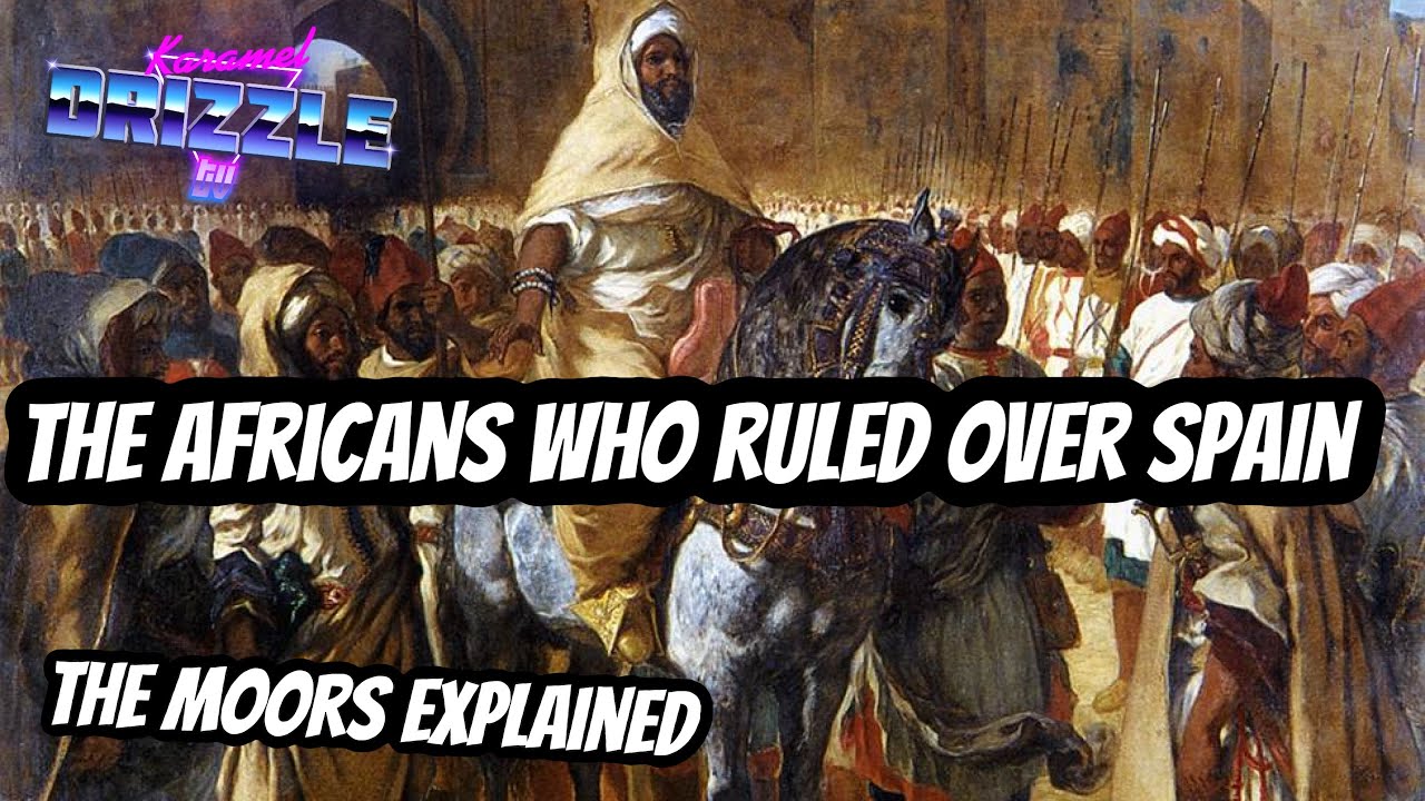 The African Moors Explained Youtube