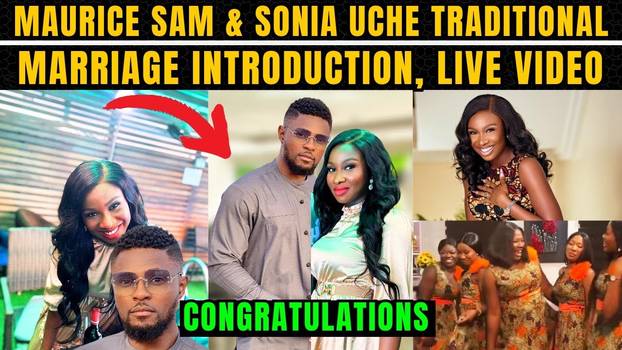 Maurice Sam and Sonia Uche's Traditional Marriage Introduction, Live ...