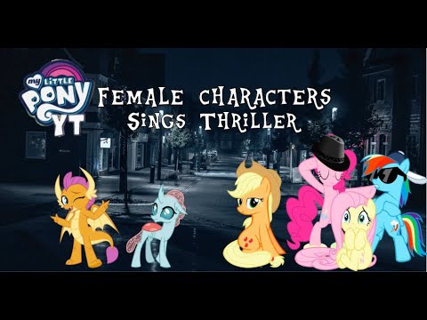 MLP Female Characters Sings: Thriller - YouTube
