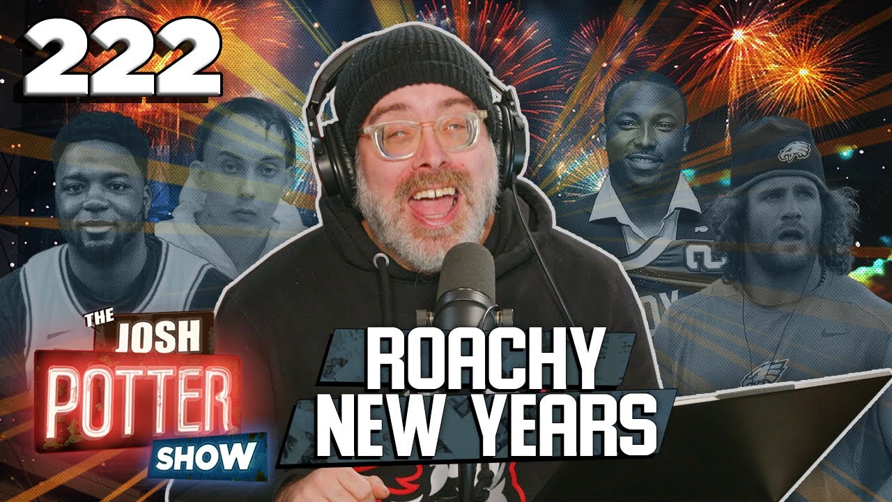 Roachy New Years (EP 222) The Josh Potter Show - YouTube
