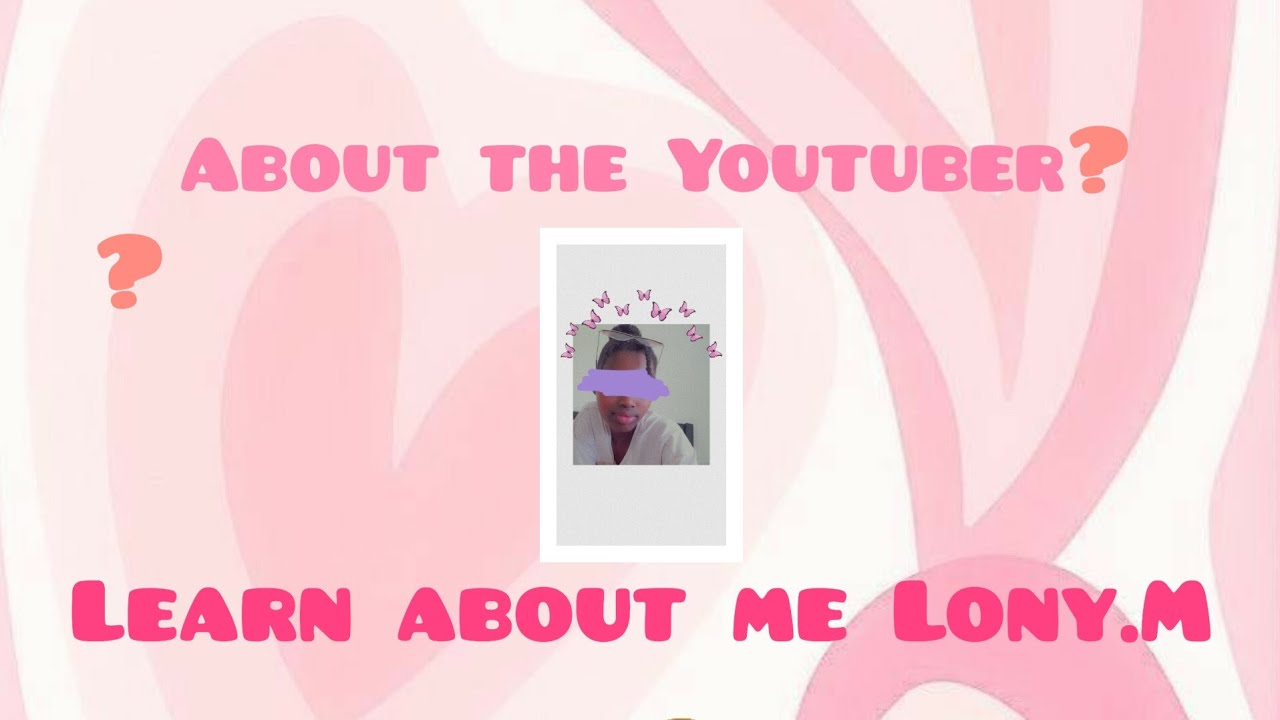 About the youtuber 🎀 - YouTube