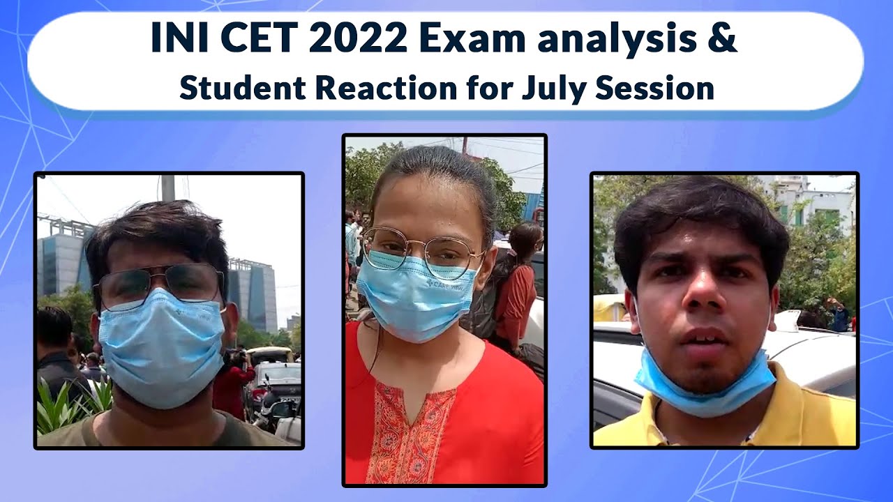 INI CET 2022 July Session Student Reactions | INICET May 2022 Exam ...