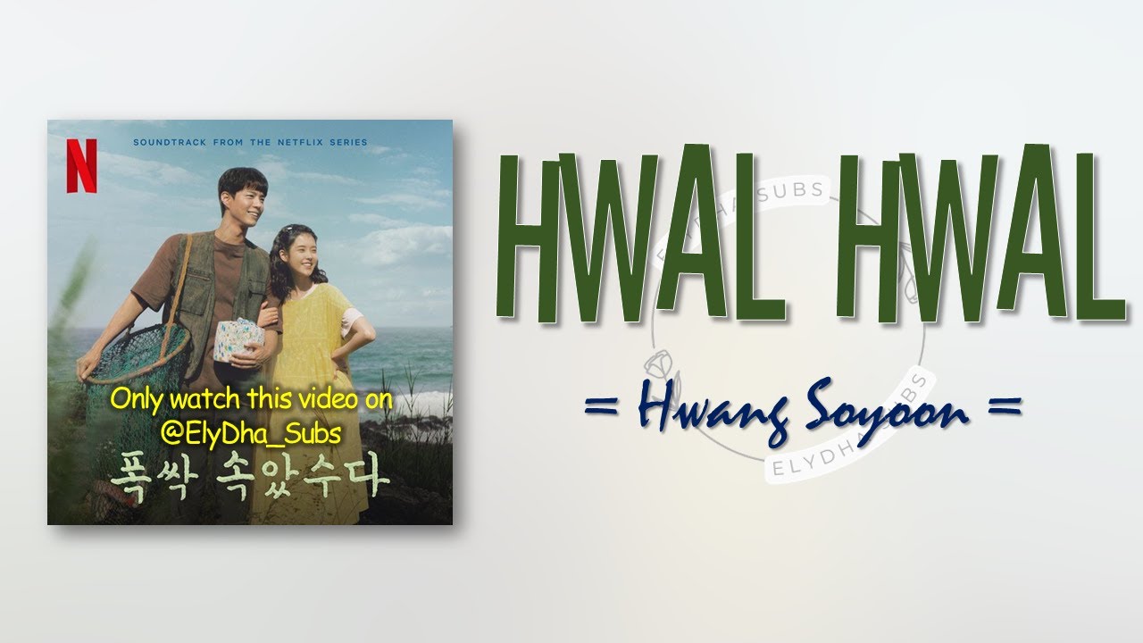 Hwang Soyoon - Hwal Hwal (활활) [When Life Gives You Tangerines OST ...