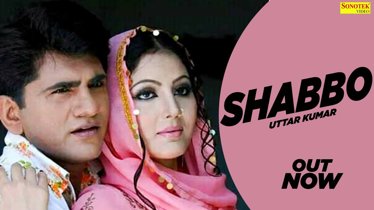 UTTAR KUMAR :- Shabbo (Official Song) Dhakad Chhora | Suman Negi ...