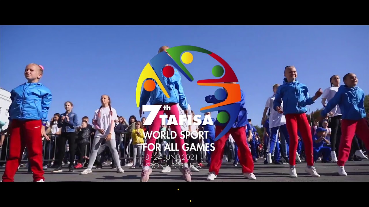 7th TAFISA World Sport for All Games, Lisbon 2021 - Official Teaser ...