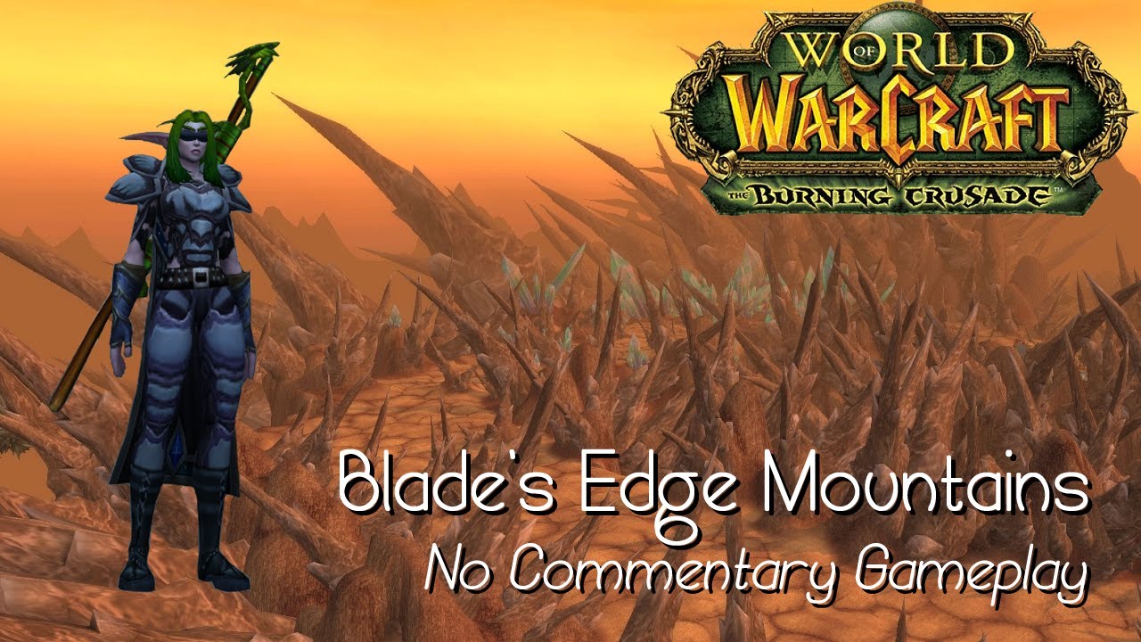 World of Warcraft: The Burning Crusade – No Commentary Gameplay: Blade ...