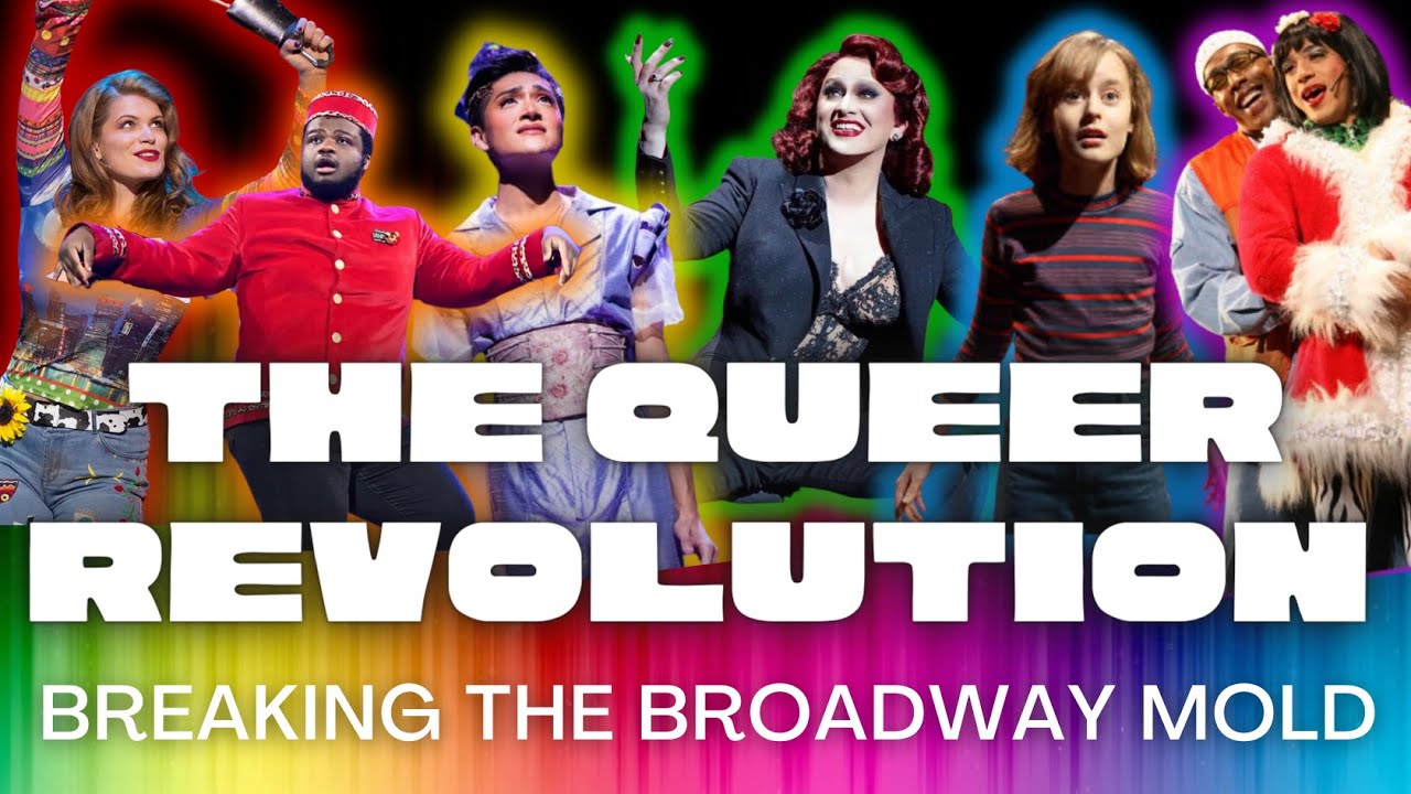 The Queer Revolution: Breaking the Broadway Mold - YouTube