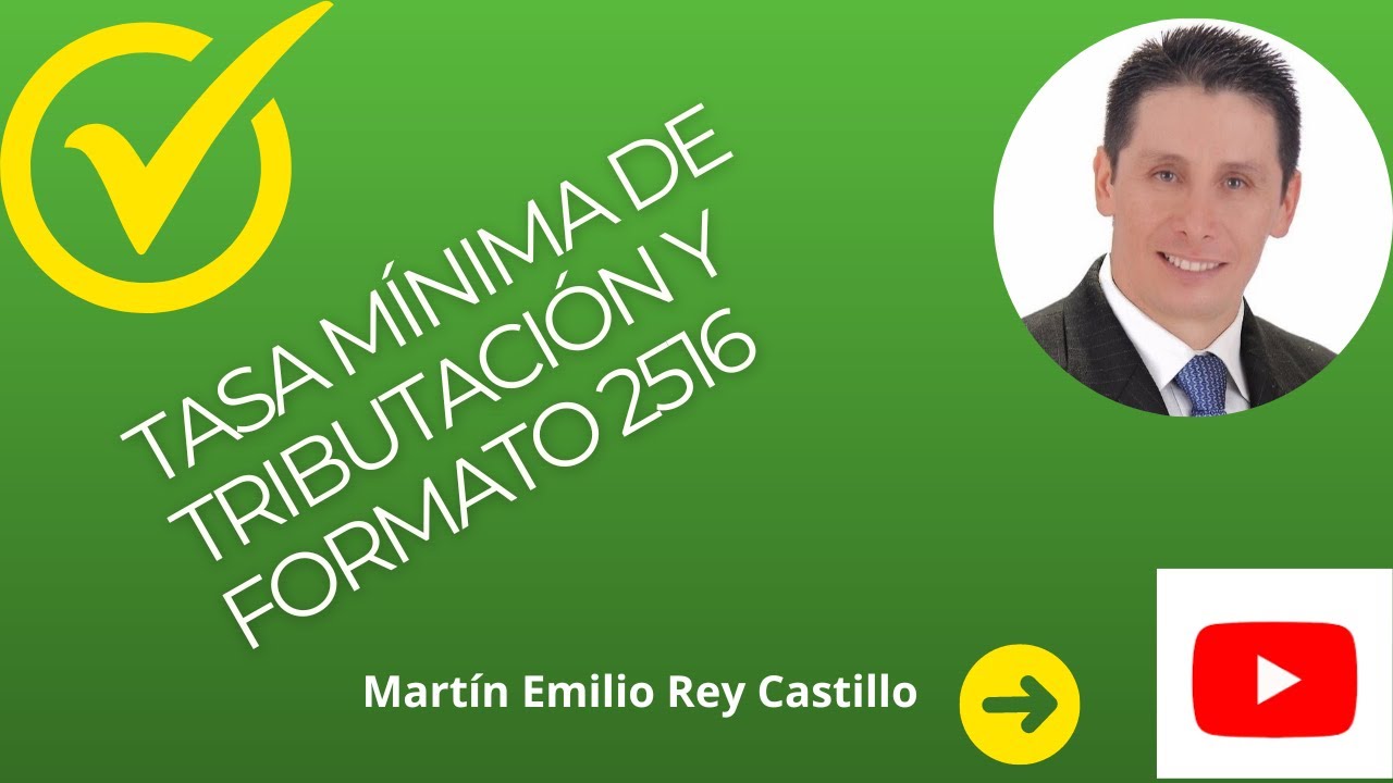 TASA MÌNIMA DE TRIBUTACIÒN Y CONCILIACIÓN FISCAL FORMATO 2516. ARTICULO ...