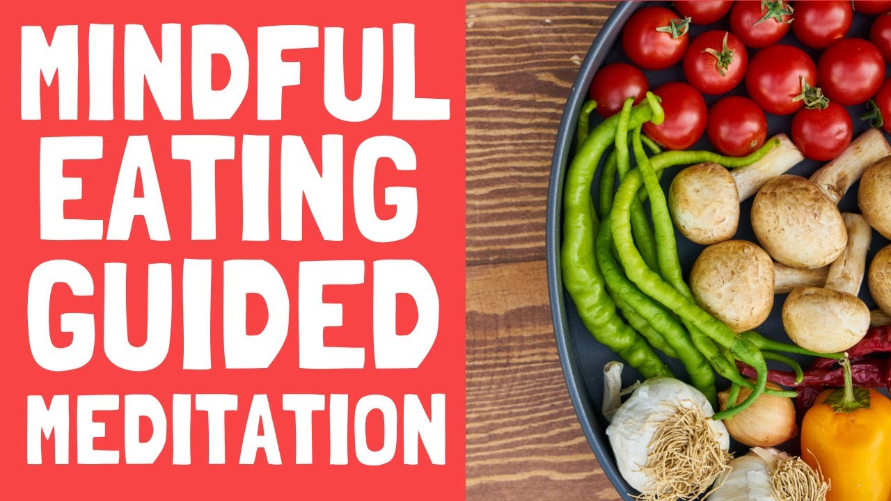 MINDFUL EATING Guided Meditation for mindfulness, health, and intuitive ...
