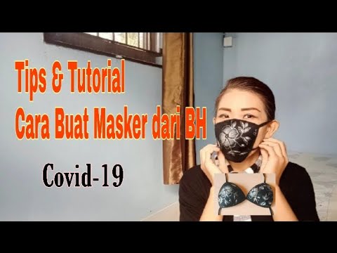 Tips dan tutorial cara membuat masker Covid-19 dengan BH bekas - YouTube