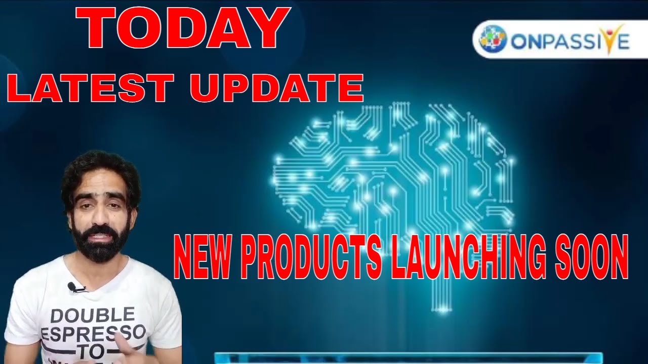 ONPASSIVE LATEST UPDATE TODAY NEW PRODUCTS LAUNCHING SOON:? - YouTube