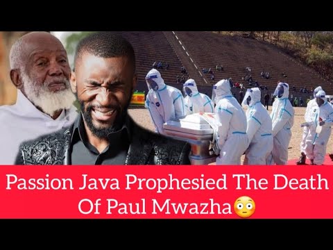 Passion Java Prophesied The Death Of Paul Mwazha😳 - YouTube