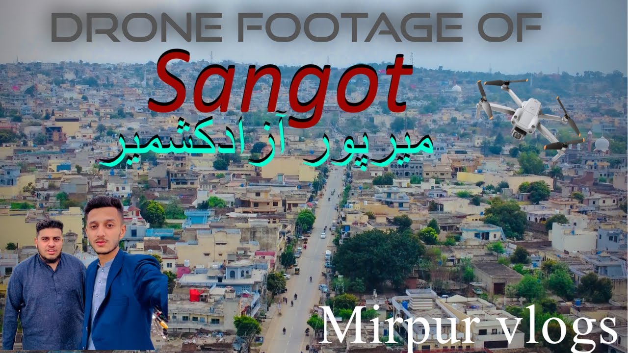 Sangot mirpur azad Kashmir drone view video||drone||mirpur||mirpurvlogs ...
