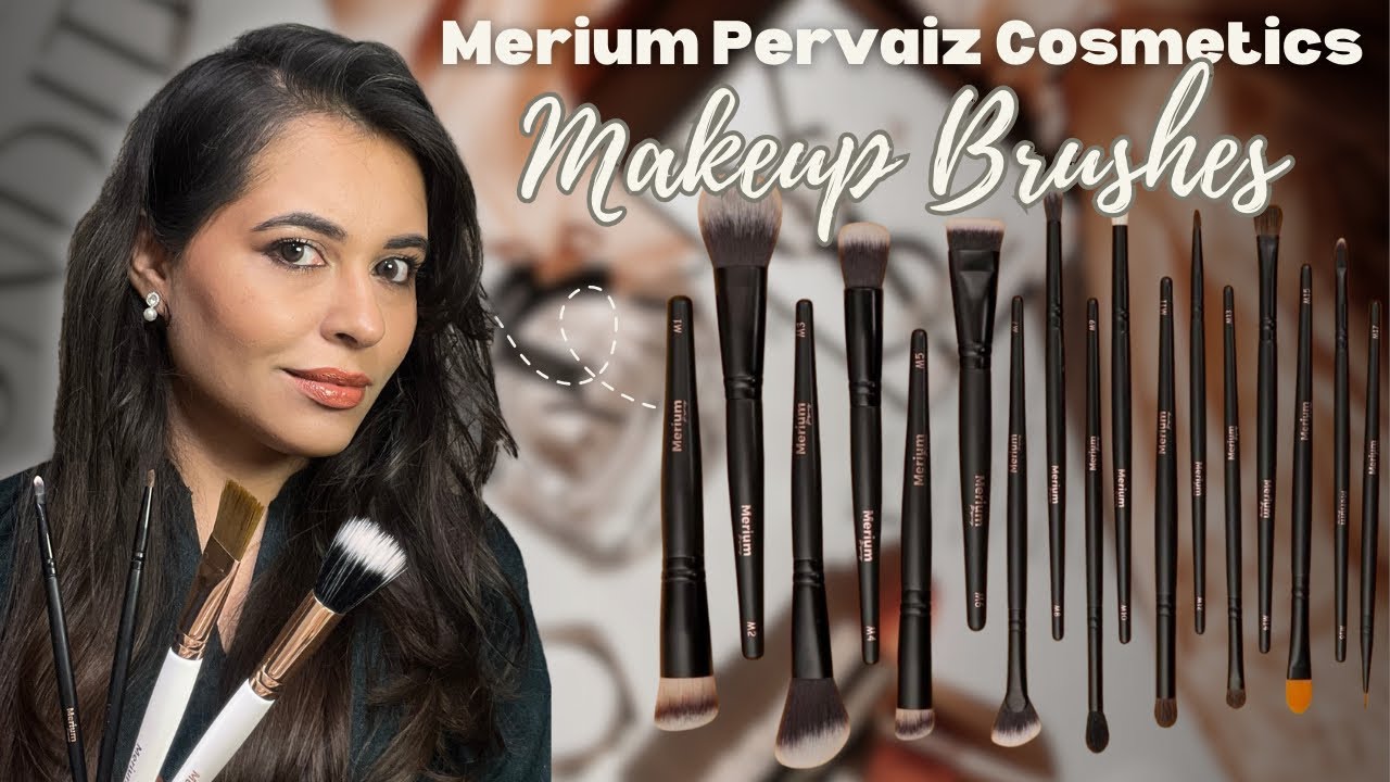 Makeup Brushes ft. Merium Pervaiz Cosmetics | Reviews | How To Use ...