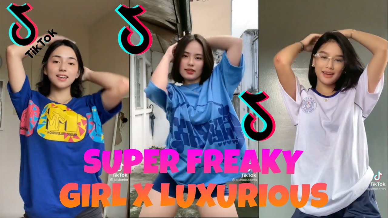 SUPER FREAKY GIRL X LUXURIOUS | New Tiktok Dance Challenge Compilations ...