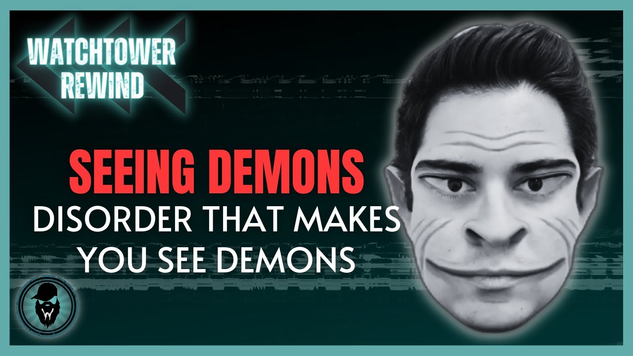 Seeing Demons: Disorder That Makes You See Demons - YouTube