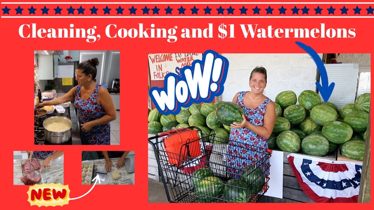 Cleaning, Cooking & $1 Watermelons! 🍉 A Happy Homemaking Day - YouTube