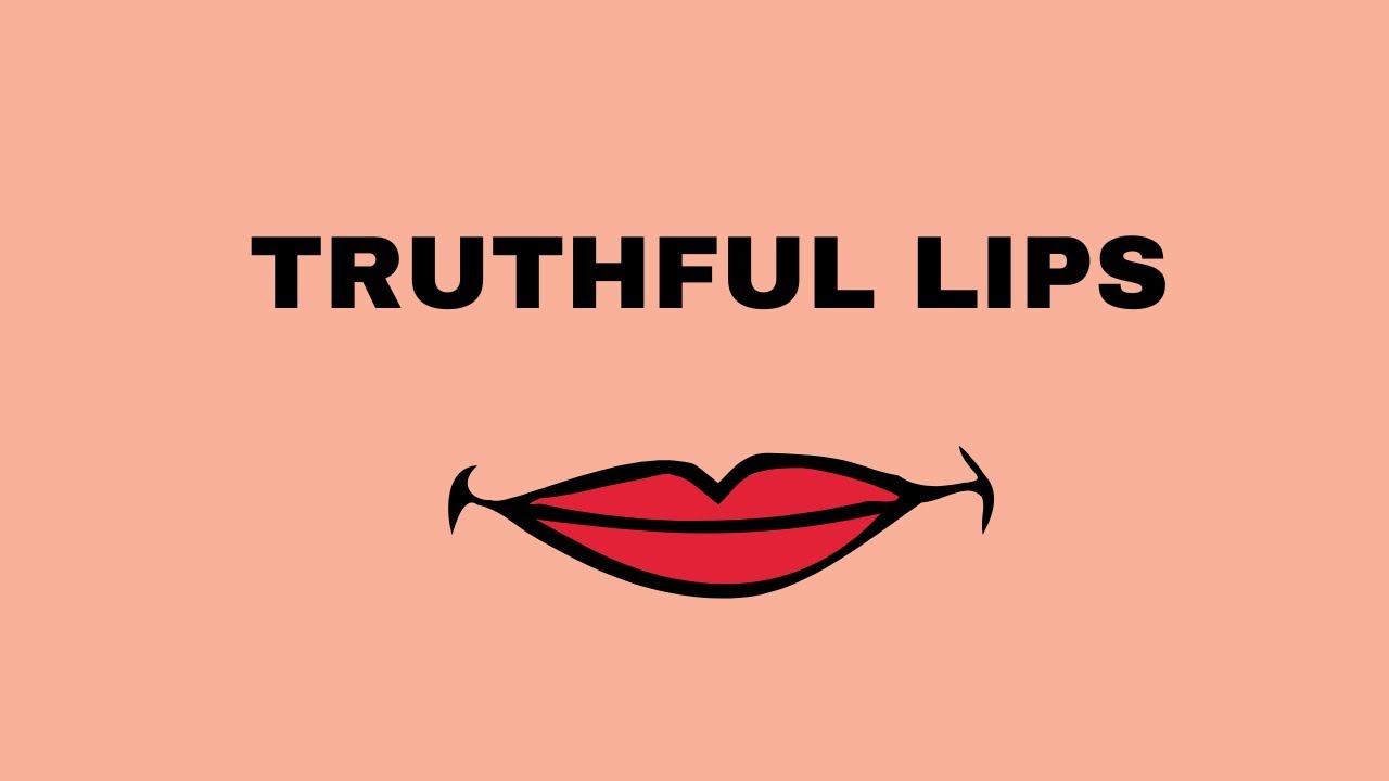 TRUTHFUL LIPS - YouTube