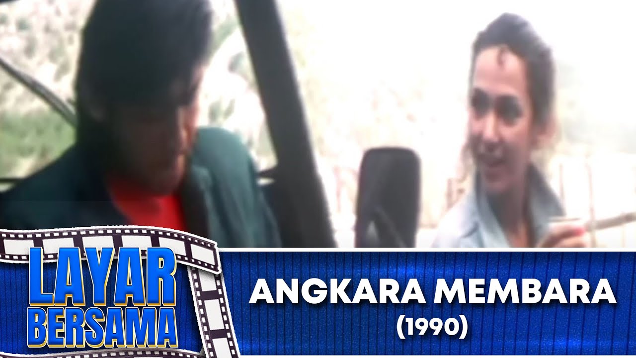 ANGKARA MEMBARA 1990 FULL MOVIE HD - YouTube