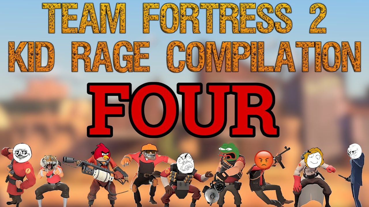 TF2 Kid Rage Compilation 4 - YouTube