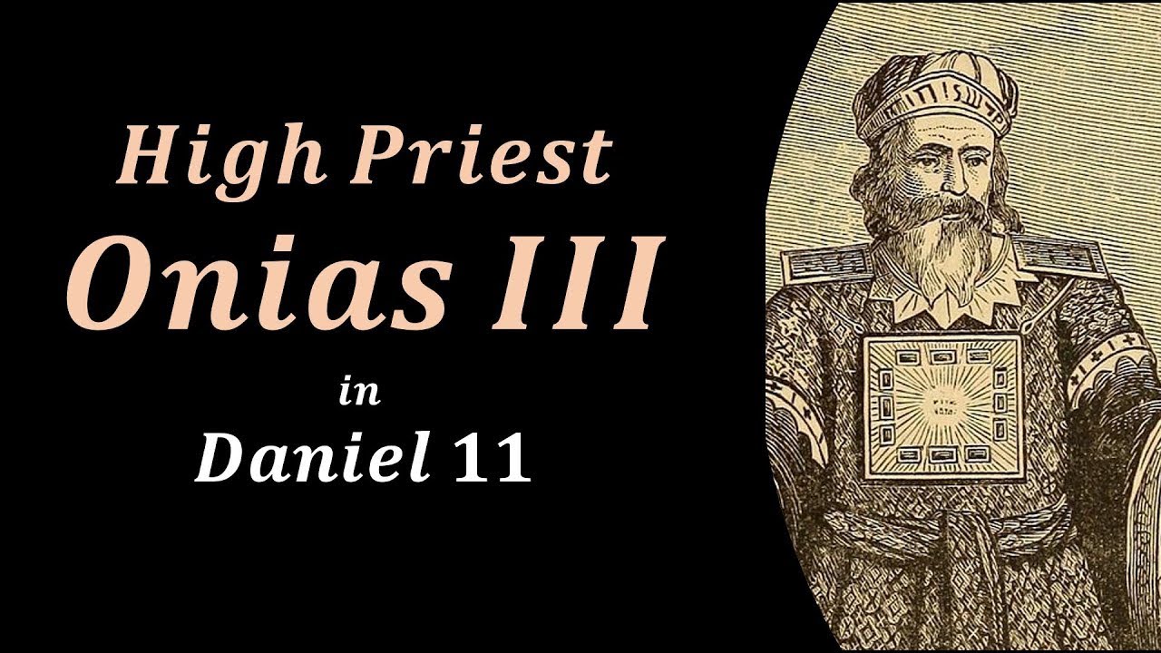 High Priest Onias | Daniel 11 | Part 12 - YouTube