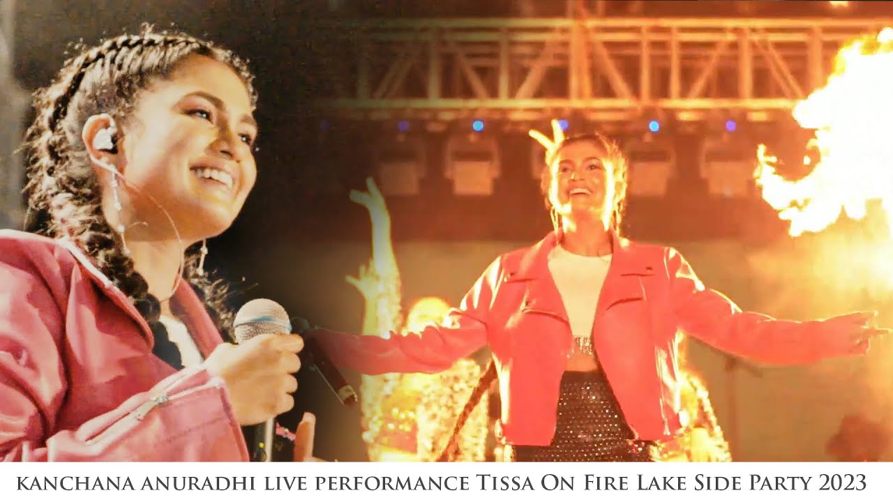 Kanchana Anuradhi live performance | Tissa on Fire Lake Side Party 2023 ...