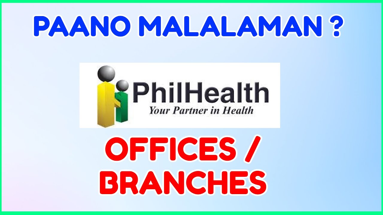 Philhealth Office Branches - How to Check Nearest Philhealth Branch ...