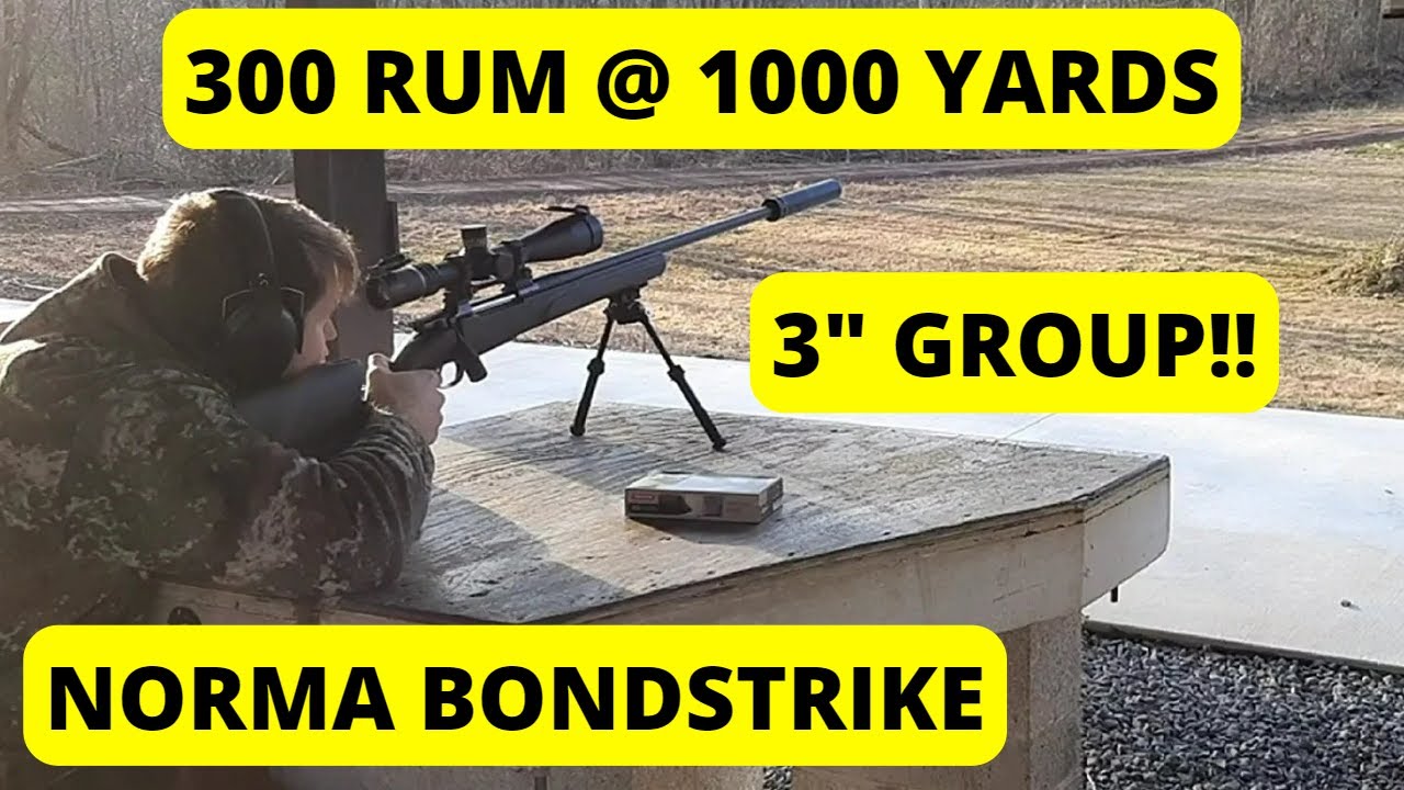 300 RUM @ 1,000 Yards - Norma Bondstrike, 3" Group! - YouTube