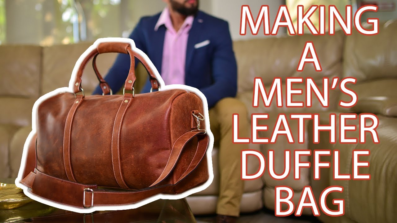 How a Men's Leather Duffle Bag is made. - YouTube