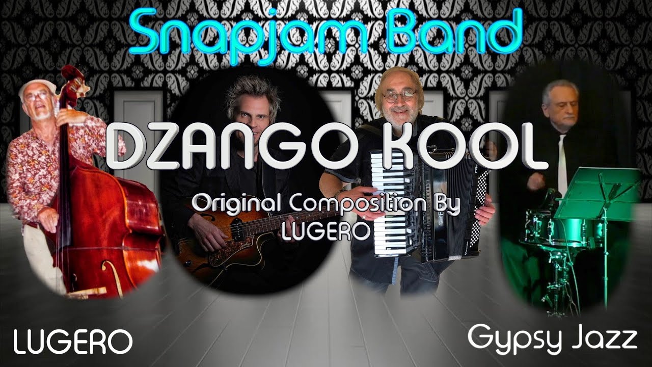 Gypsy Jazz “DZANGO KOOL” (Snapjam Band) Pete, Leon, Joseph. Composed by ...