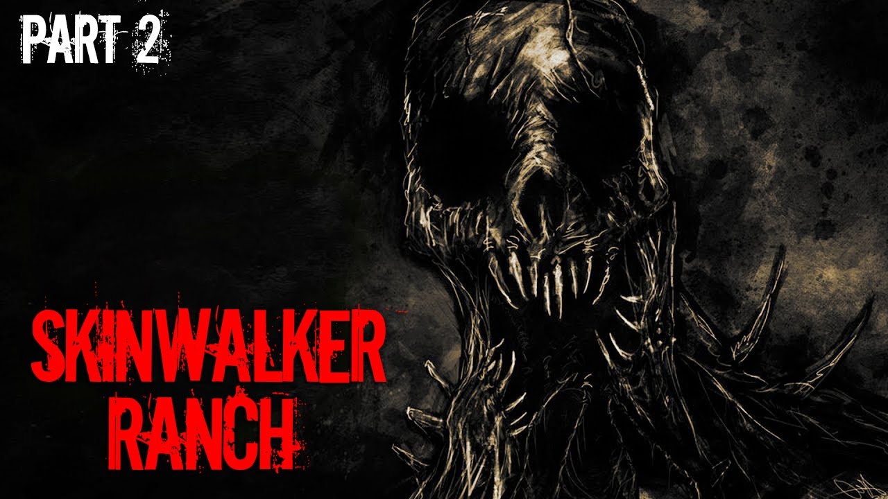 Horror Scary Stories from Skinwalker Ranch - Part 2 - YouTube
