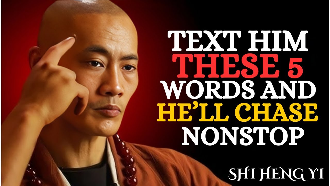 Text Him These 5 Words & Watch Him Chase You Nonstop || SHI HENG YI ...