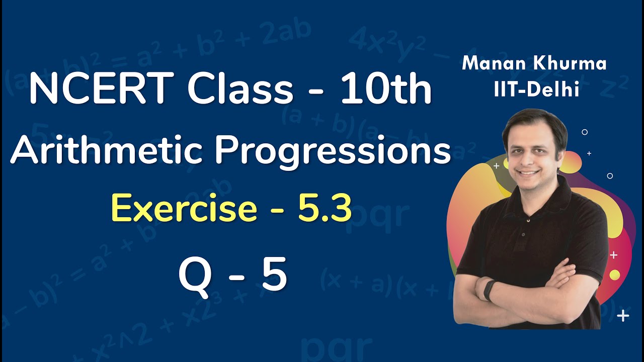 Class 10 Chapter 5 Ex 5 3 Q 5 Arithmetic Progressions Maths NCERT CBSE Class 10 Chapter 5 Ex 5 3 Q 5 Arithmetic Progressions Maths NCERT CBSE