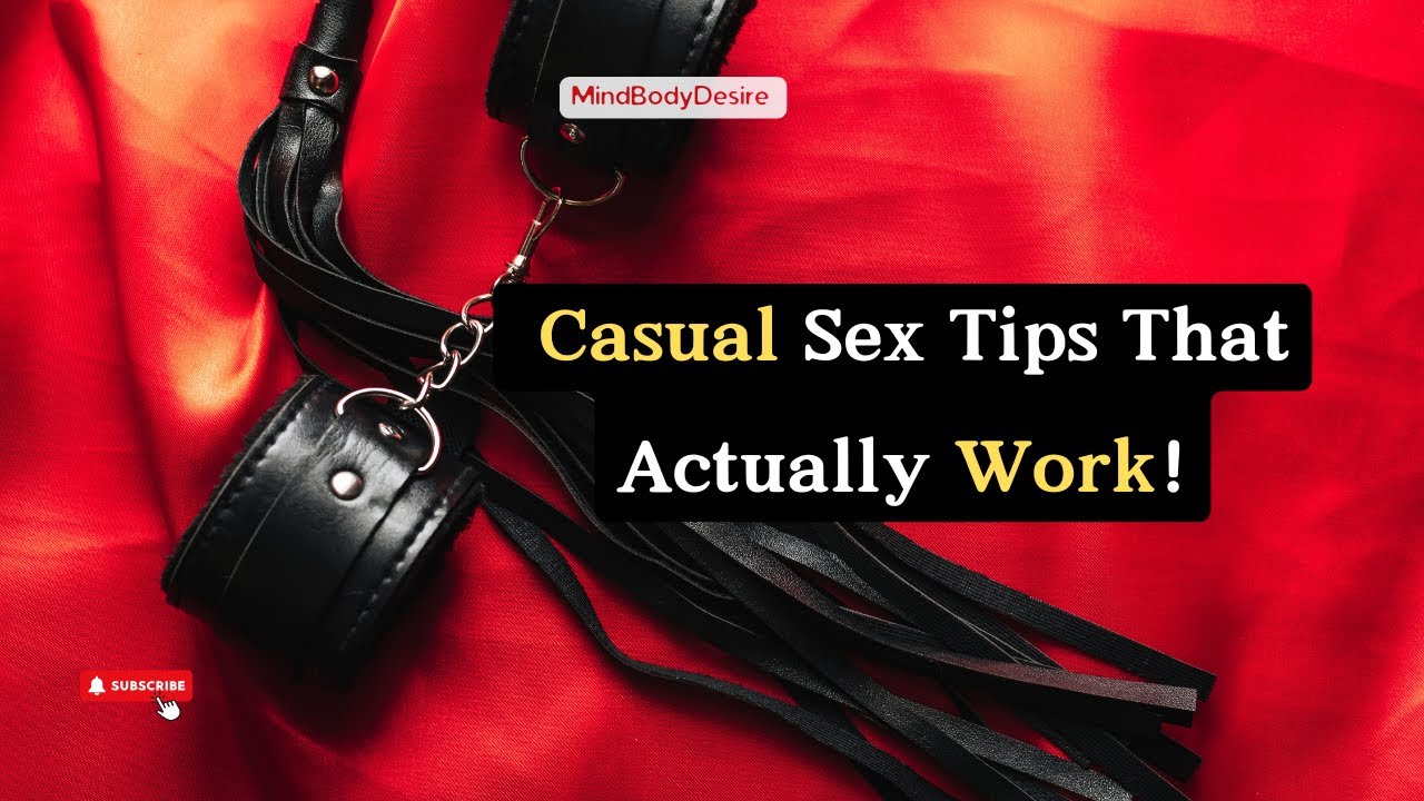 Casual Sex Understanding The Pros Cons And Emotional Impact Youtube