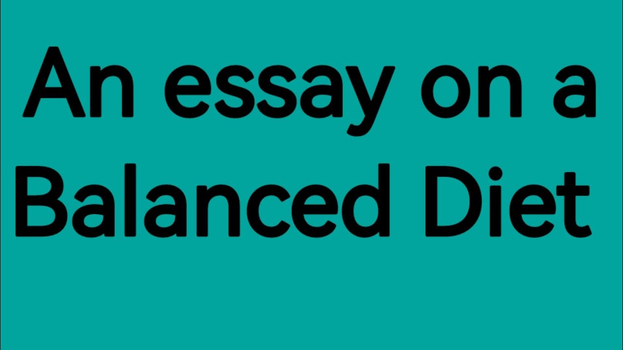 An Essay On Balanced Diet why We Should Go On A Diet importance Of Diet an-essay-on-balanced-diet-why-we-should-go-on-a-diet-importance-of-diet