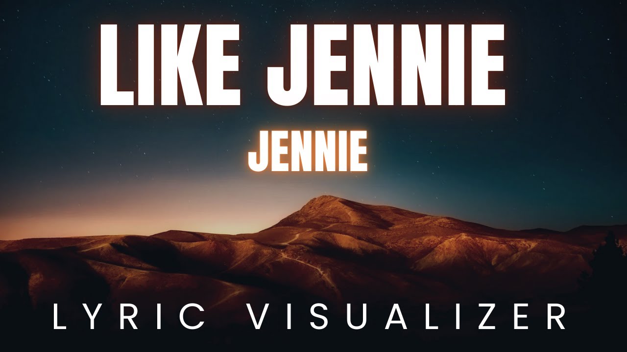 JENNIE - like JENNIE | LYRIC VISUALIZER - YouTube