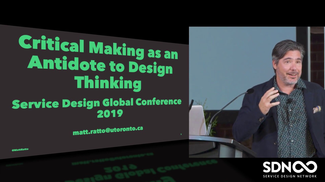 SDGC19 | Matt Ratto: Critical Making as an Antidote to Design Thinking ...