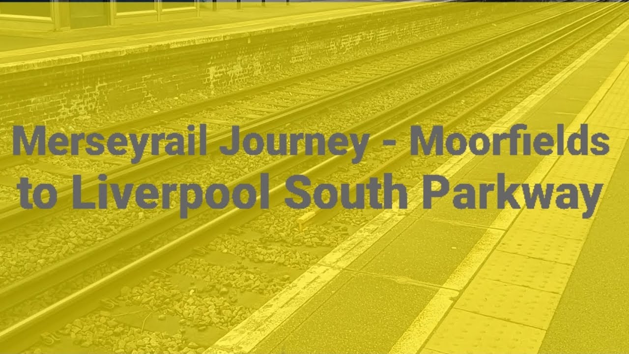 Merseyrail Journey - Moorfields to Liverpool South Parkway - 1/6/23 ...
