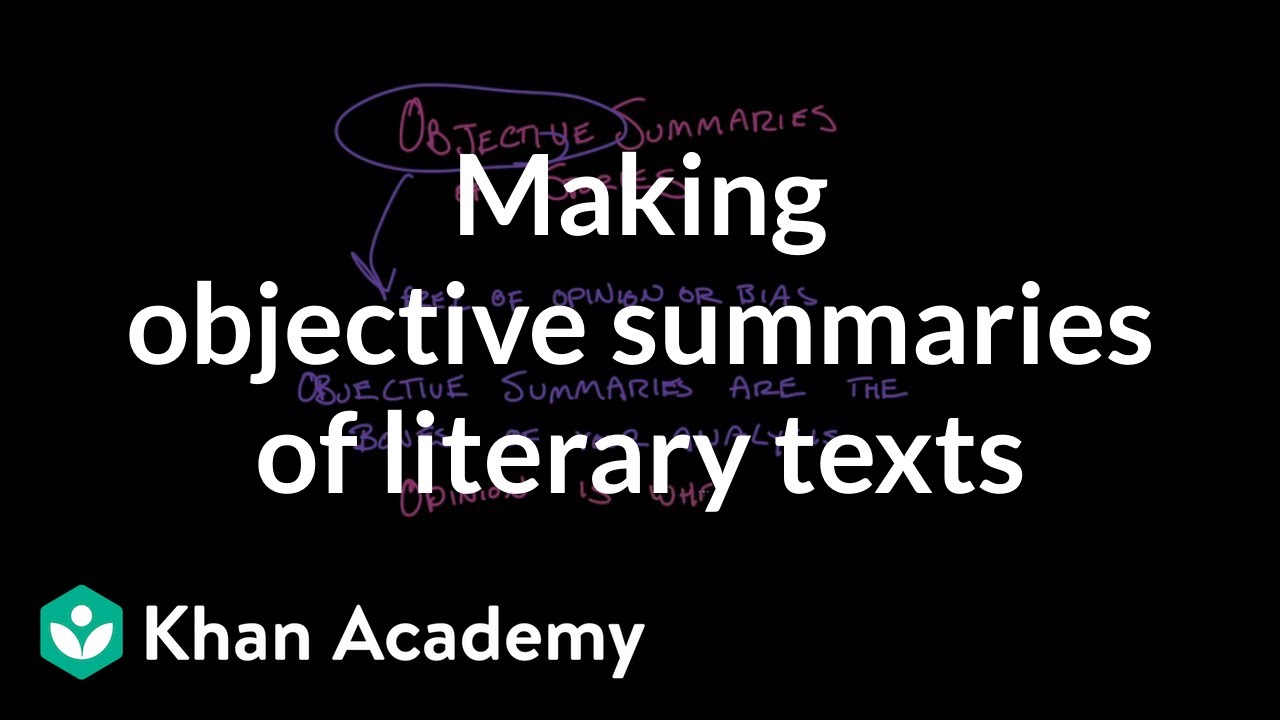 Making Objective Summaries Of Literary Texts Reading Khan Academy YouTube making-objective-summaries-of-literary-texts-reading-khan-academy-youtube